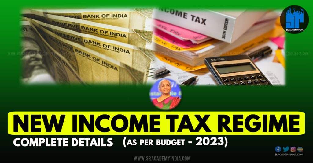 All about New Income Tax Regime (as per Budget 2023) | SR Academy India